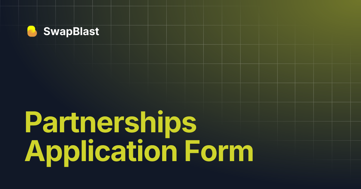 Partnerships Application Form | SwapBlast